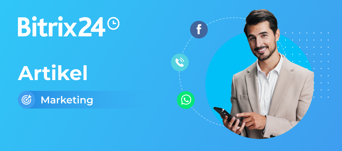 Lesen Sie die Bitrix24 Artikel über Marketing